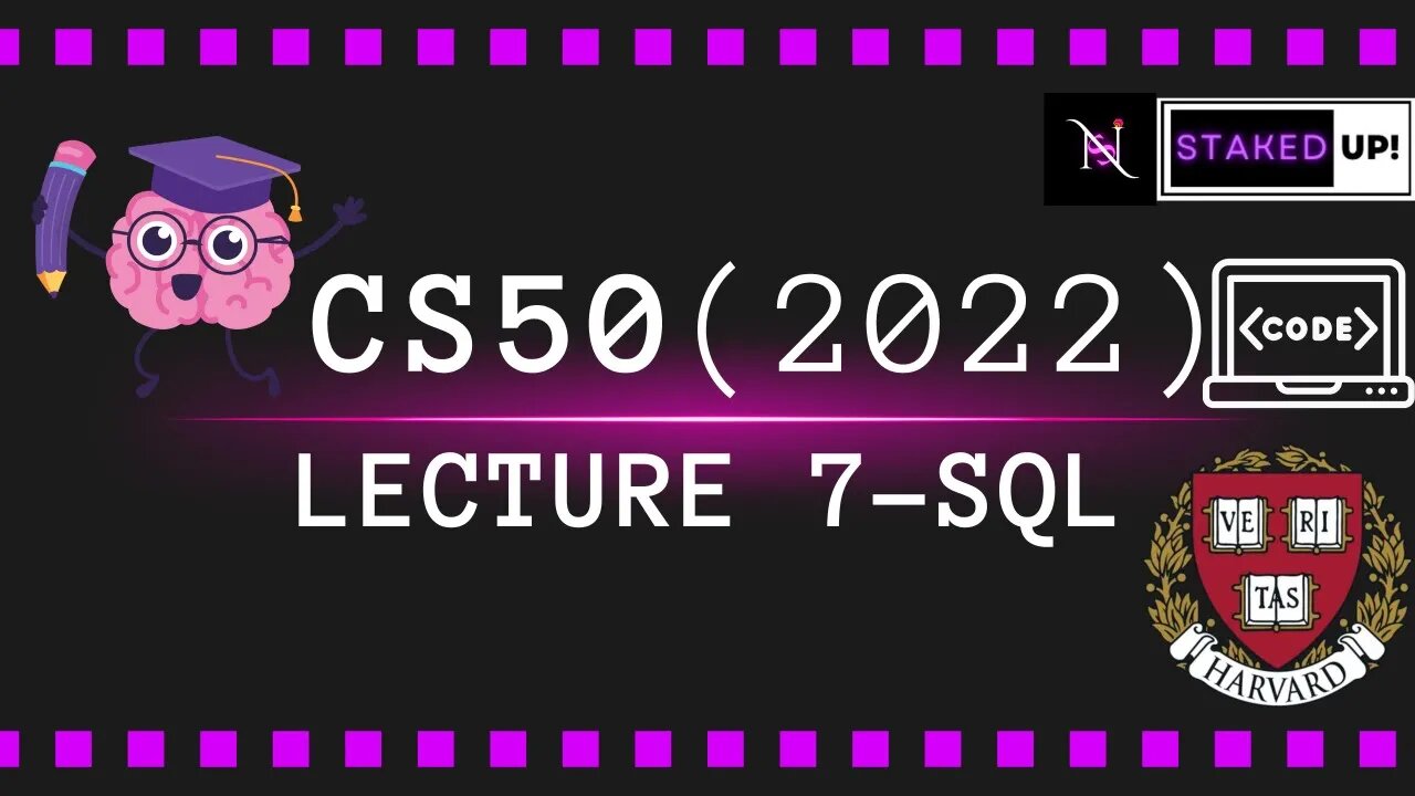 Coding At Harvard CS50 2022 Lecture 7 SQL Staked Up