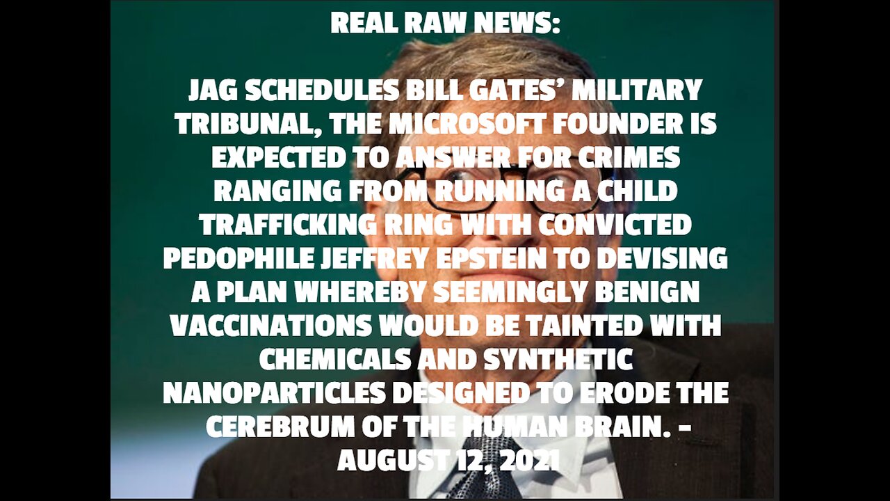 REAL RAW NEWS: JAG SCHEDULES BILL GATES’ MILITARY TRIBUNAL, THE ...