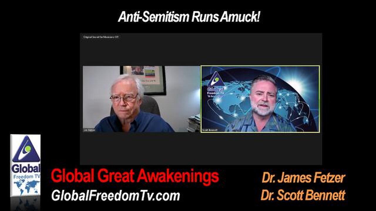 Dr. Scott Bennett with Dr. James Fetzer: Anti-Semitism Runs Amuck! 2024 ...