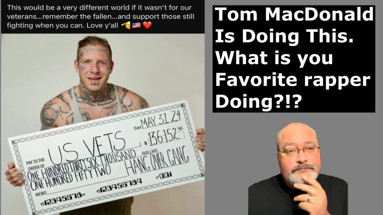 Tom MacDonald is doing this for veterans. Looks to me like Tom loves ...