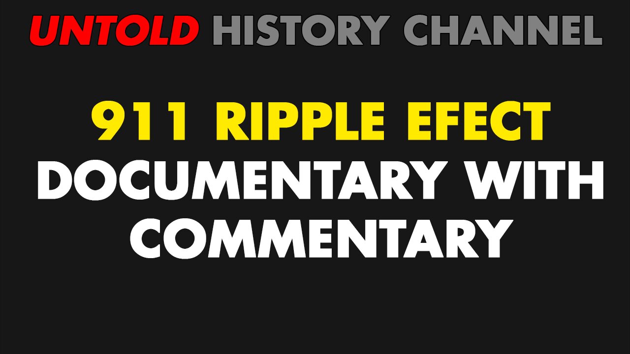 Documentary | 911 Ripple Effect - With commentary