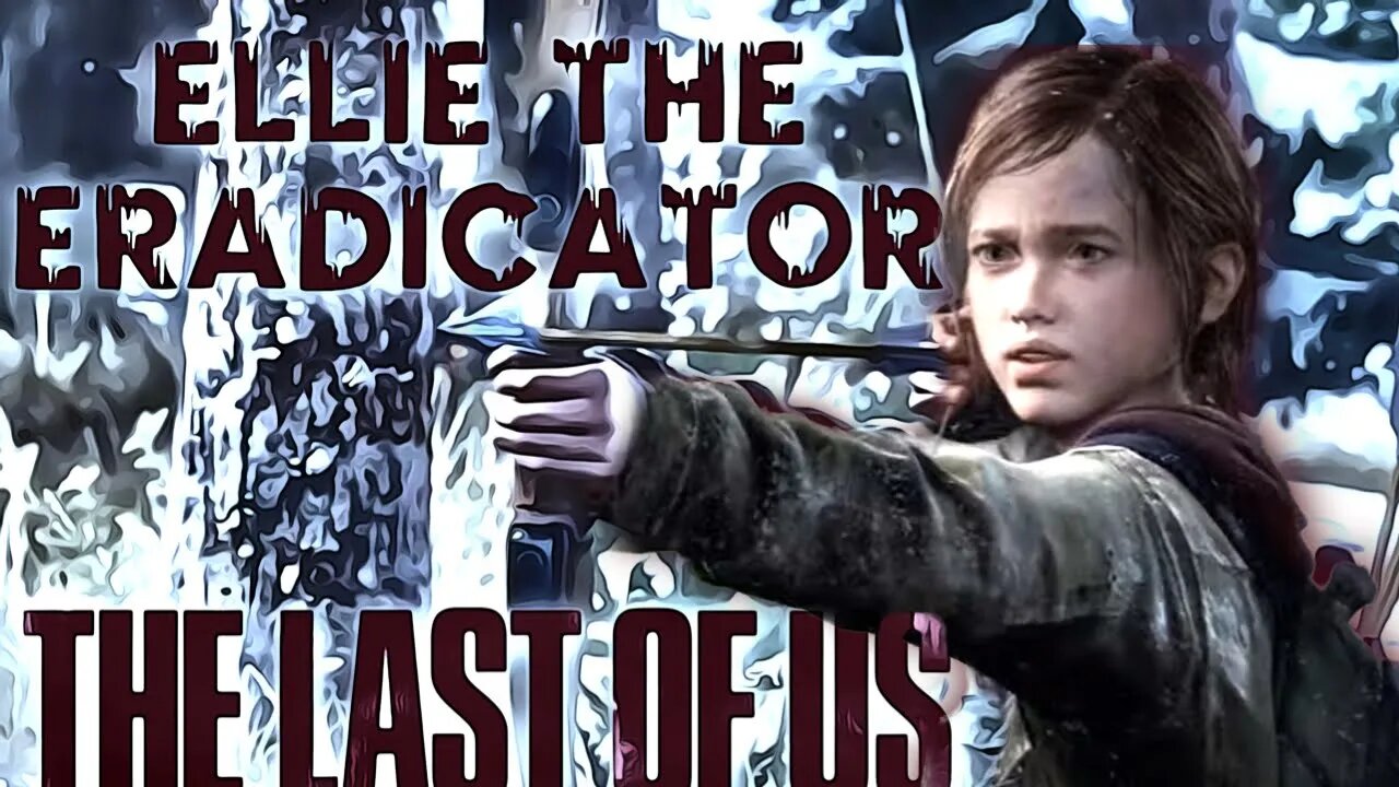 ELLIE THE ERADICATOR