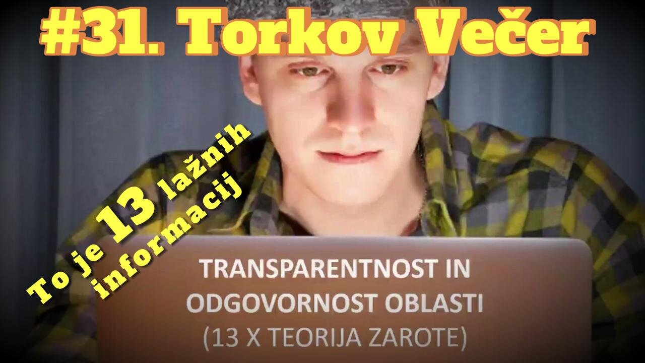 #31. Torkov Večer - 13 x TEORIJA ZAROTE o transparentnosti in ...