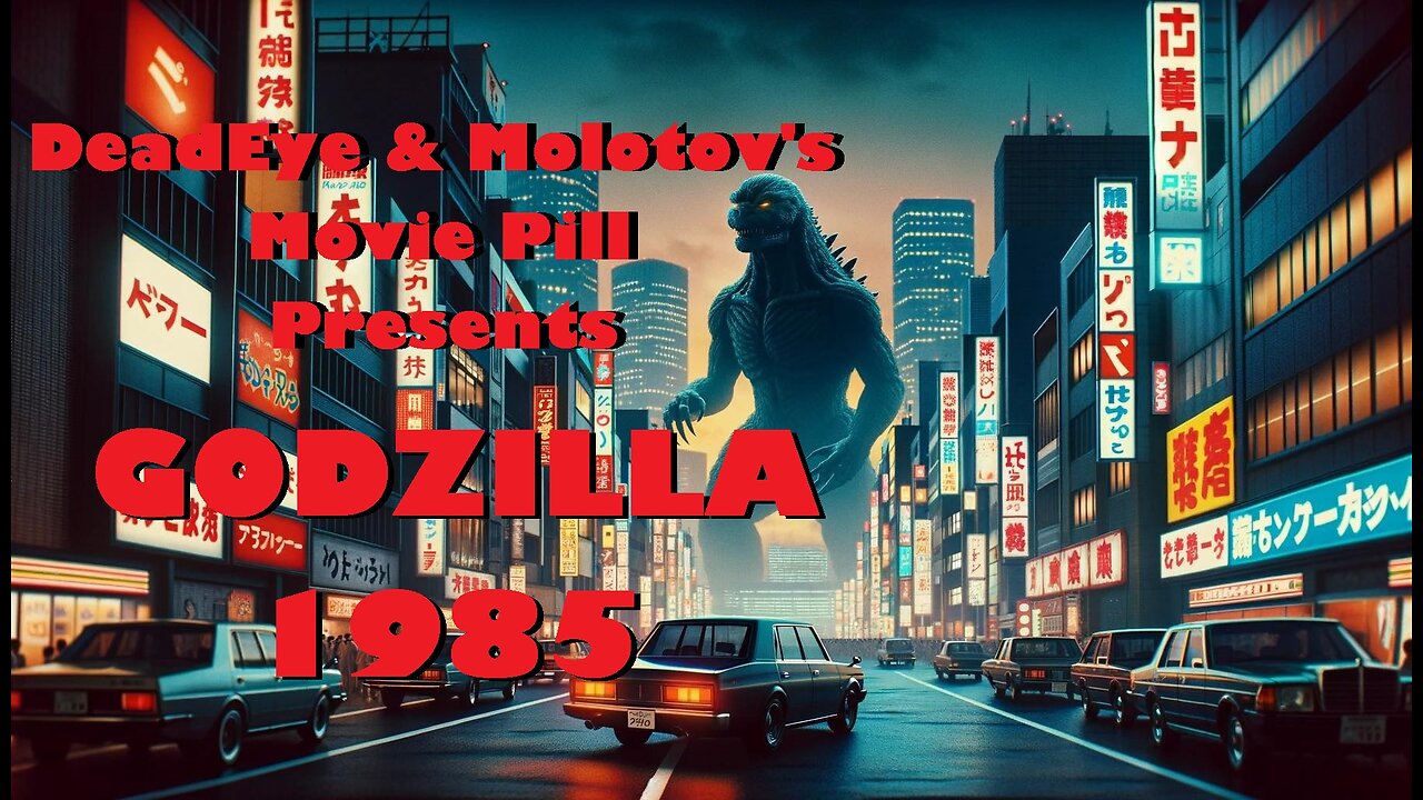 DeadEye & Molotov's Movie Pill - THE RETURN OF GODZILLA (1984)/GODZILLA ...