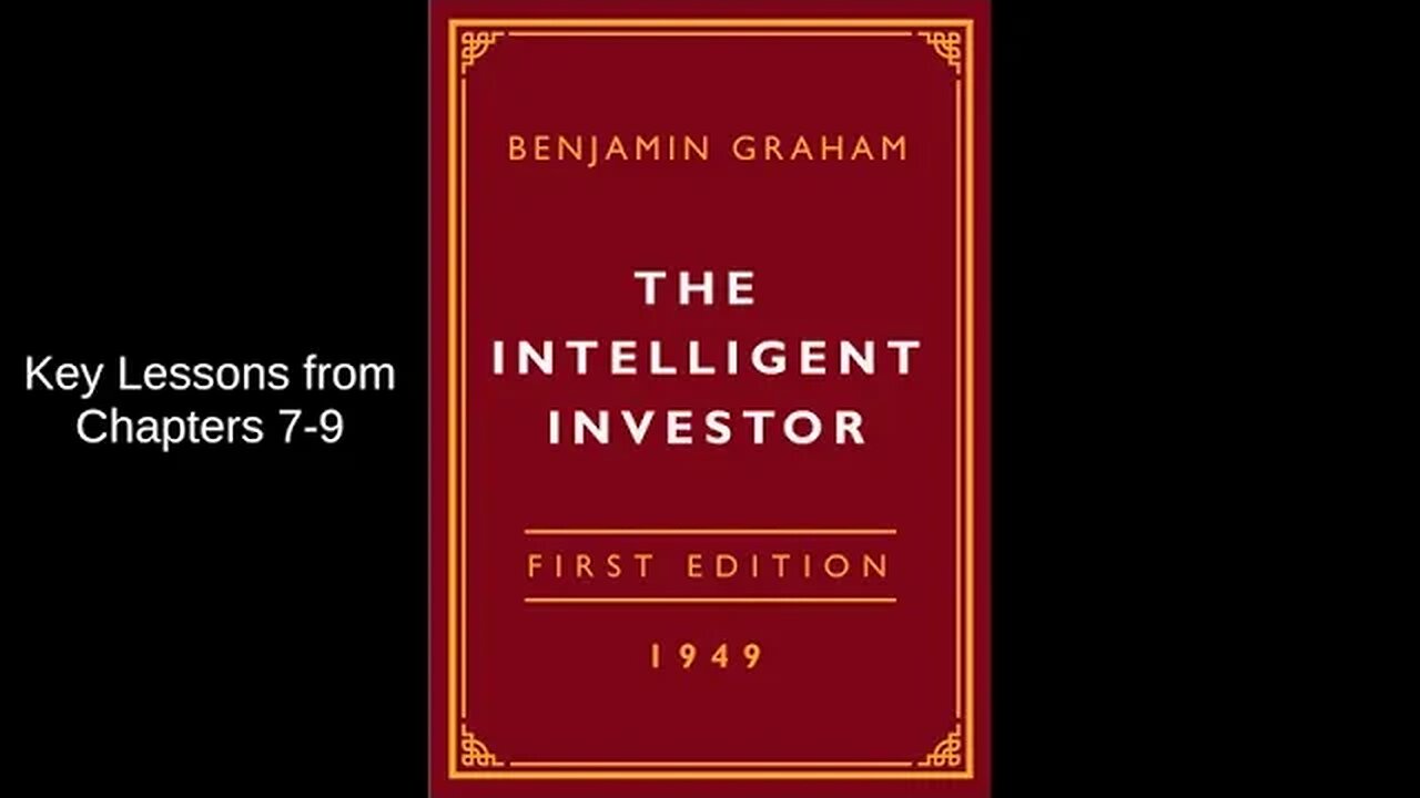 The Intelligent Investor - Key Lessons from Chapters 7–9