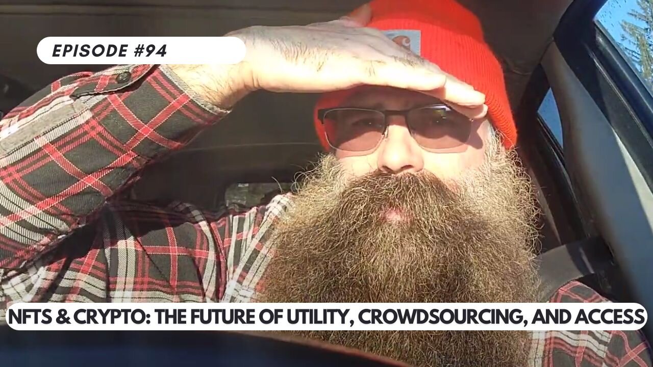 Ep #94 - Navigating NFTs & Crypto: The Future of Utility, Crowdsourcing ...