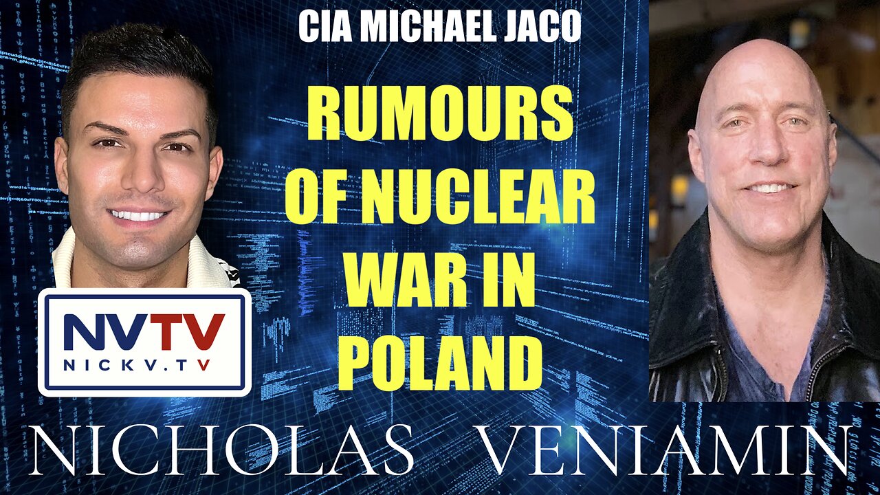 CIA Michael Jaco Discusses Rumours Of Nuclear War In Poland with ...