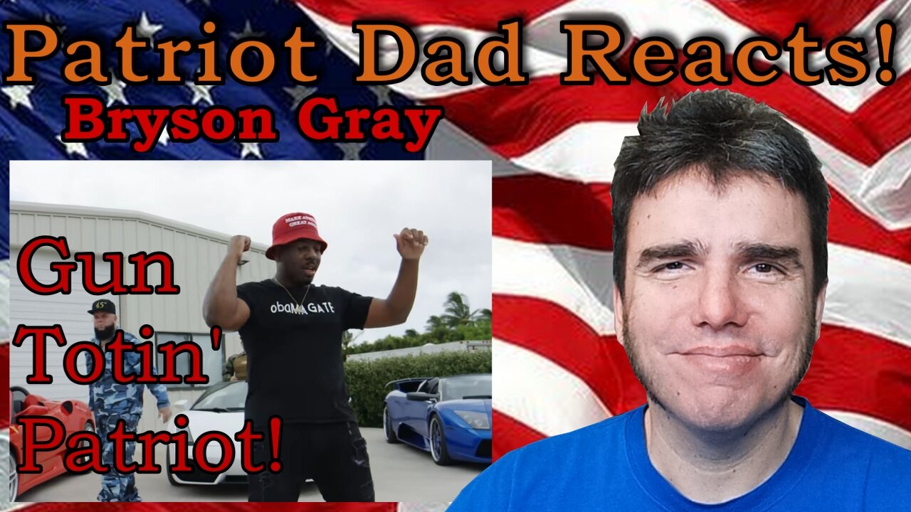 Bryson Gray (New On Channel) - Gun Totin' Patriot - Reaction!