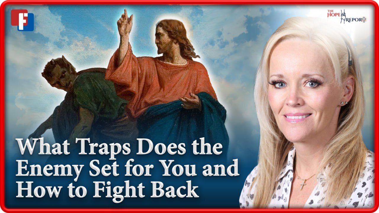 The Hope Report: What Traps Does the Enemy Set for You and How to Fight ...