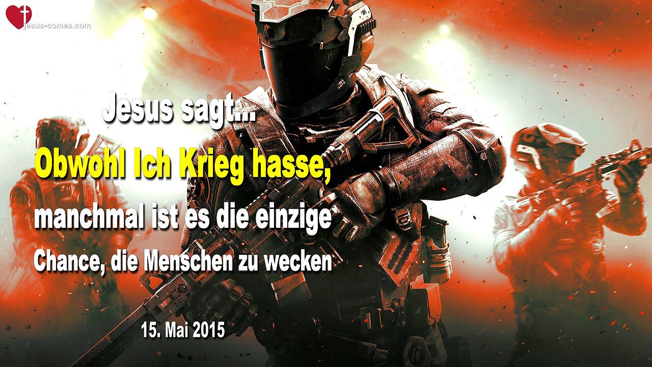 Ich hasse Krieg, aber manchmal ist es die einzige Chance, Menschen ...