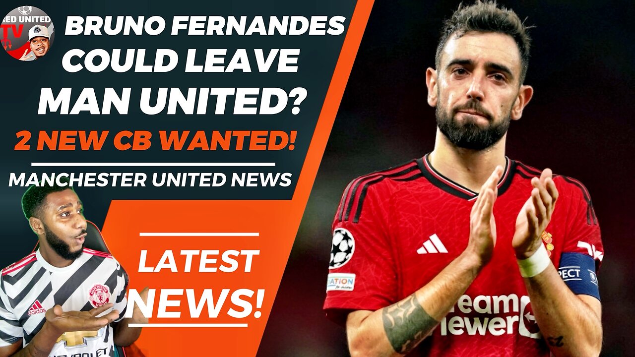 Bruno Fernandes COULD LEAVE Man United? | 2 New Centre Back | Man Utd ...