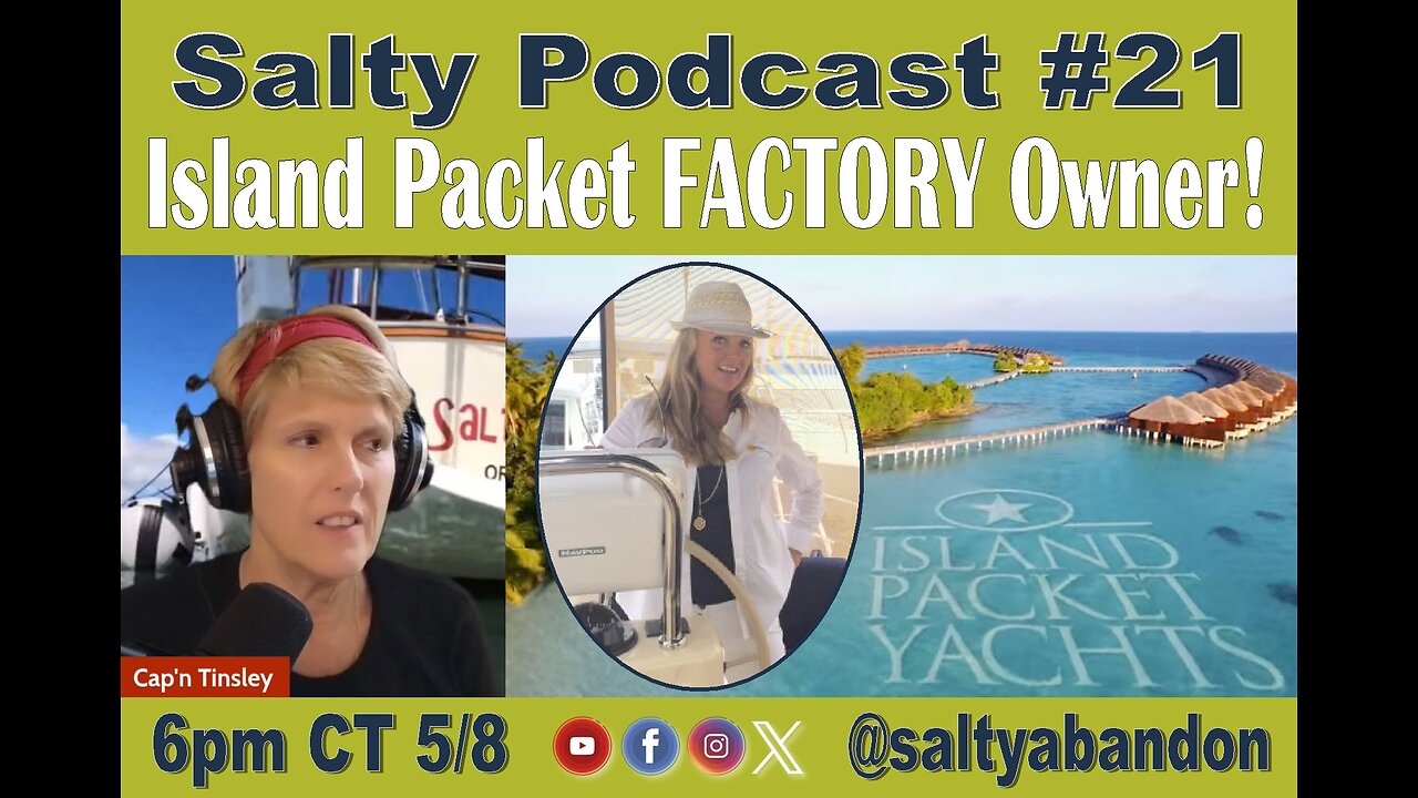 Salty Podcast #21 | How Island Packet Yachts Transformed & Modernized ...