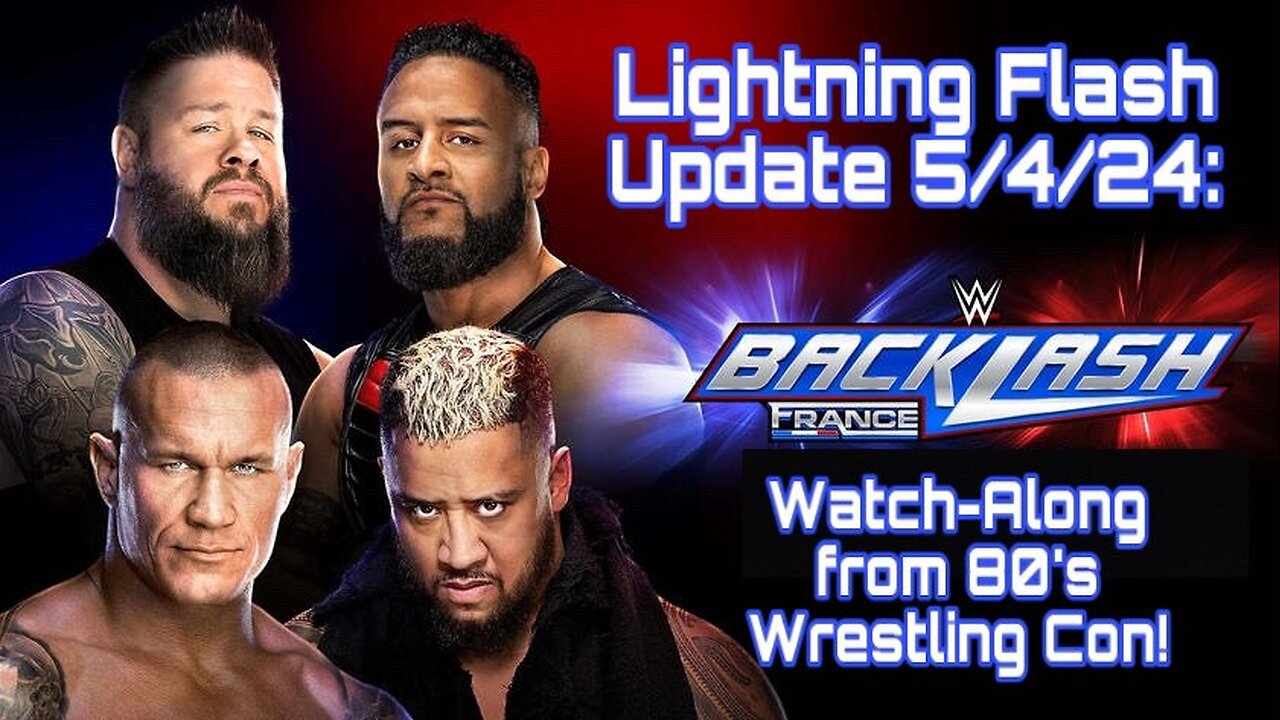 Lightning Flash Update 5/4/24: WWE Backlash 2024 Watch-Along from 80's ...
