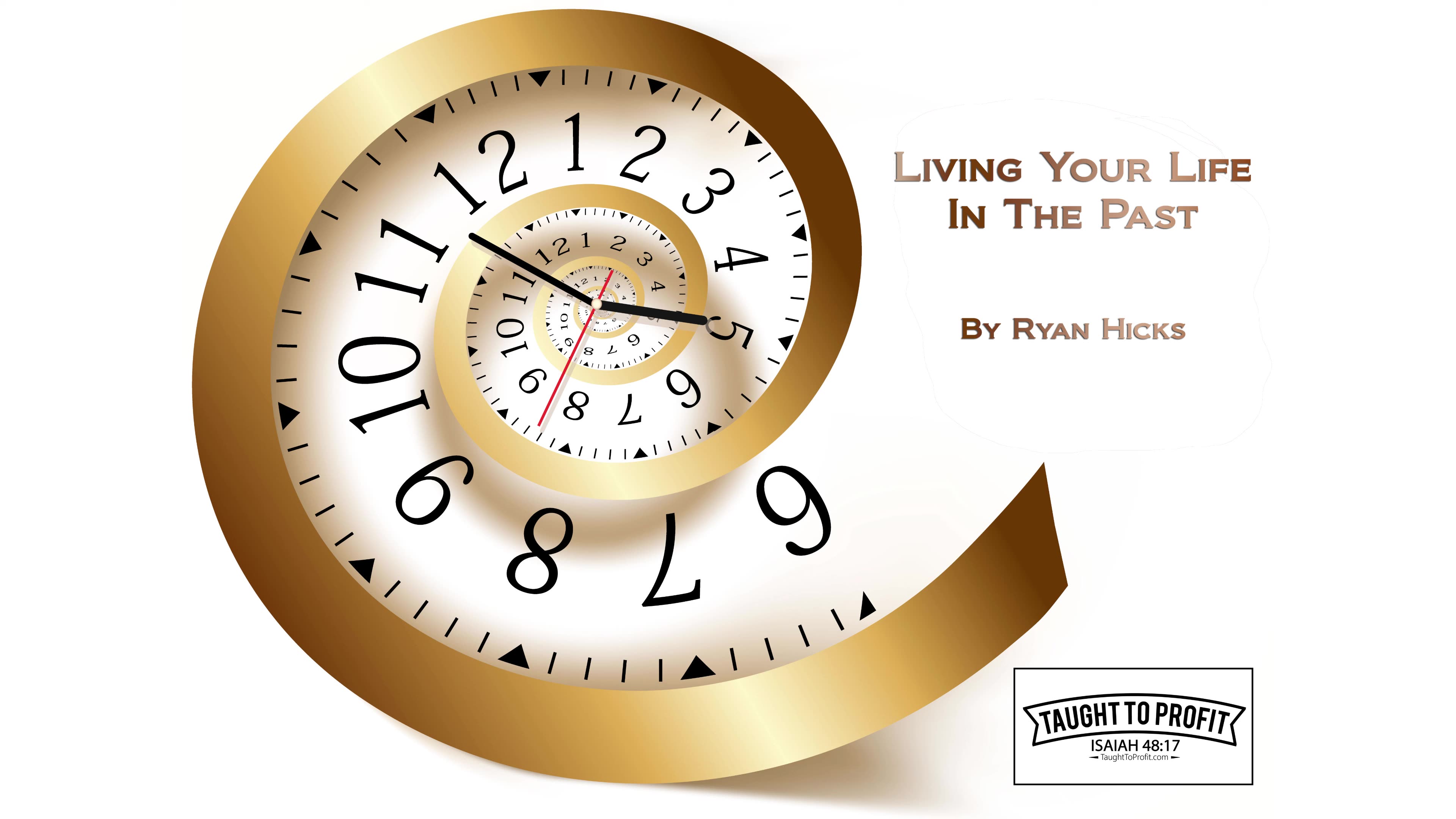 Living Your Life In Past Successes Or Failures Will Lead To Future ...