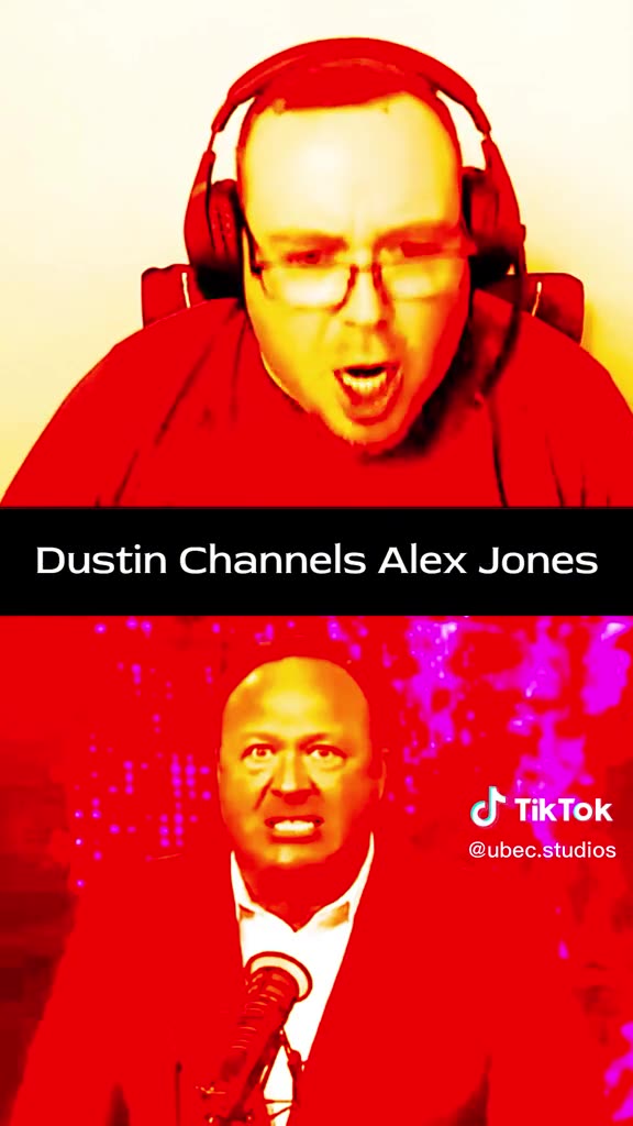 Dustin Channels Alex Jones