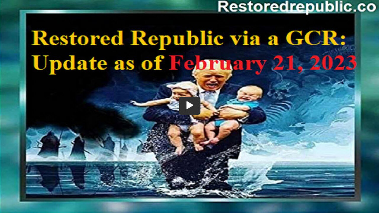 Restored Republic via a GCR Update as of February 21, 2023