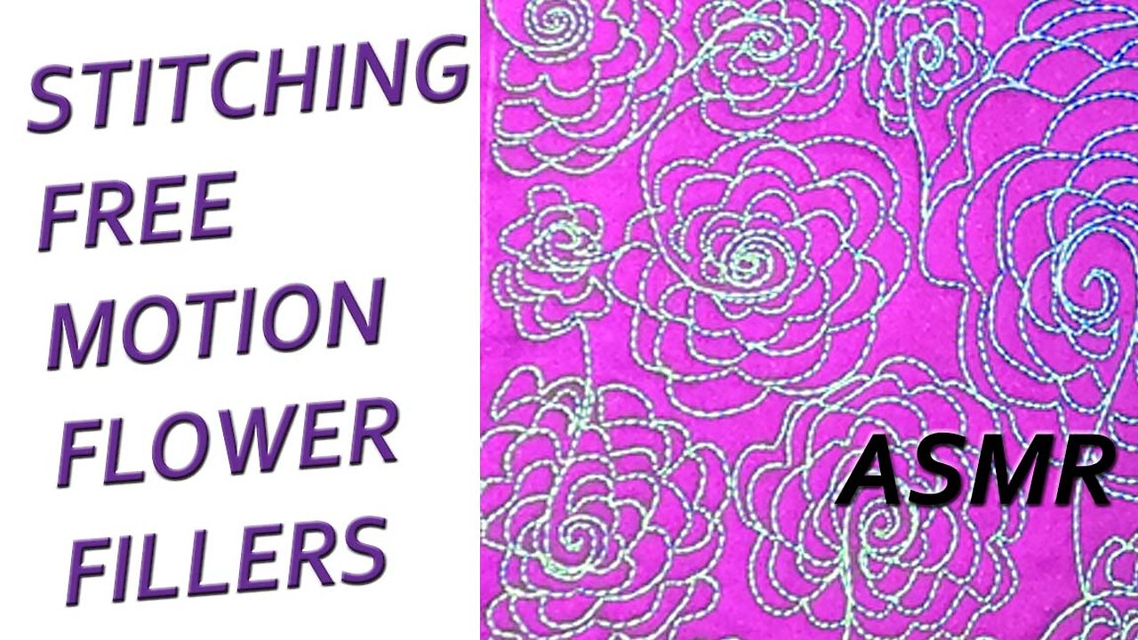 Stitching Free Motion Flower Filler Patterns - ASMR