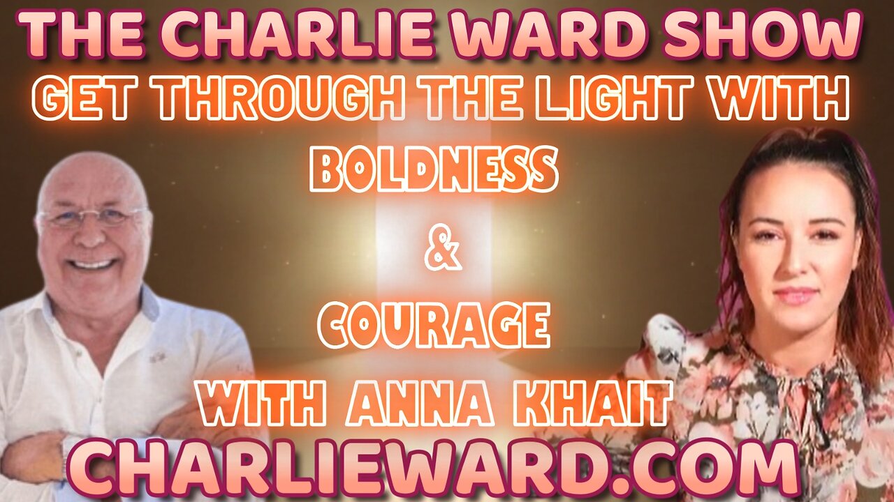 GET THROUGH THE LIGHT WITH BOLDNESS & COURAGE WITH ANNA KHAIT & CHARLIE ...