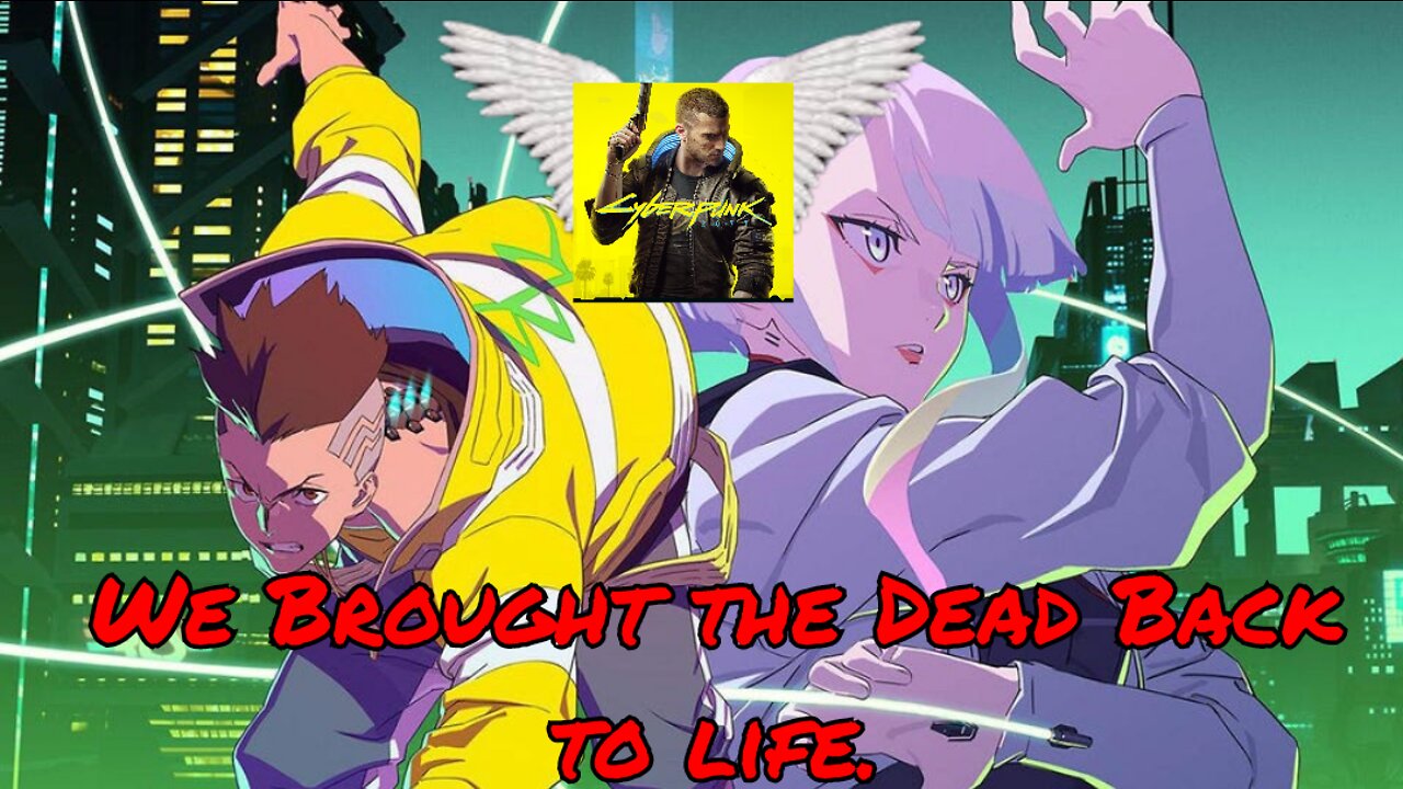 Cyberpunk 2077 brought back from the DEAD