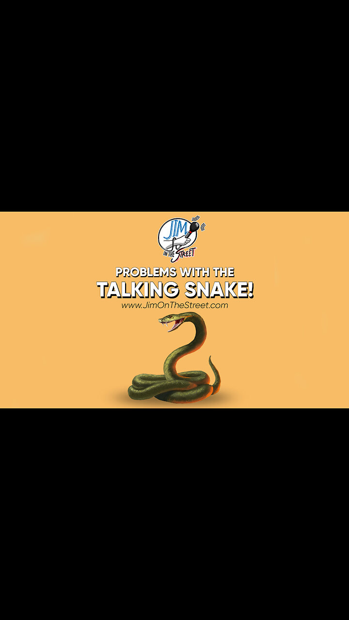 Problems With The Talking Snake!