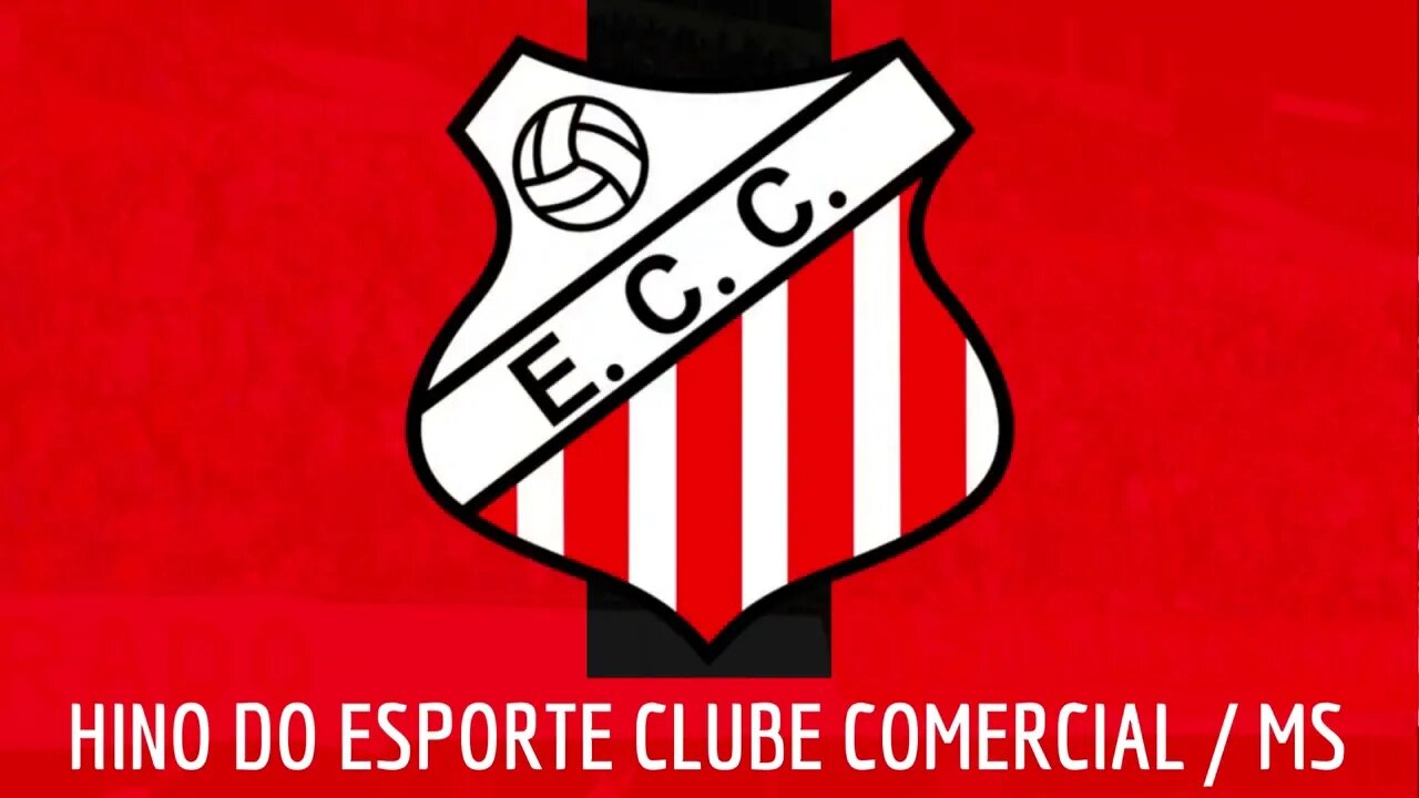 HINO DO ESPORTE CLUBE COMERCIAL / MS