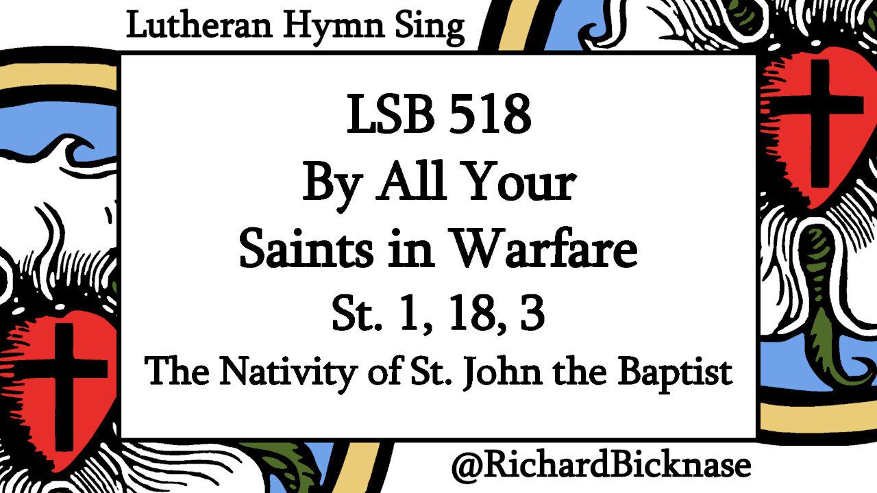 Melody Score Video: LSB 518 By All Your Saints in Warfare (The Nativity ...