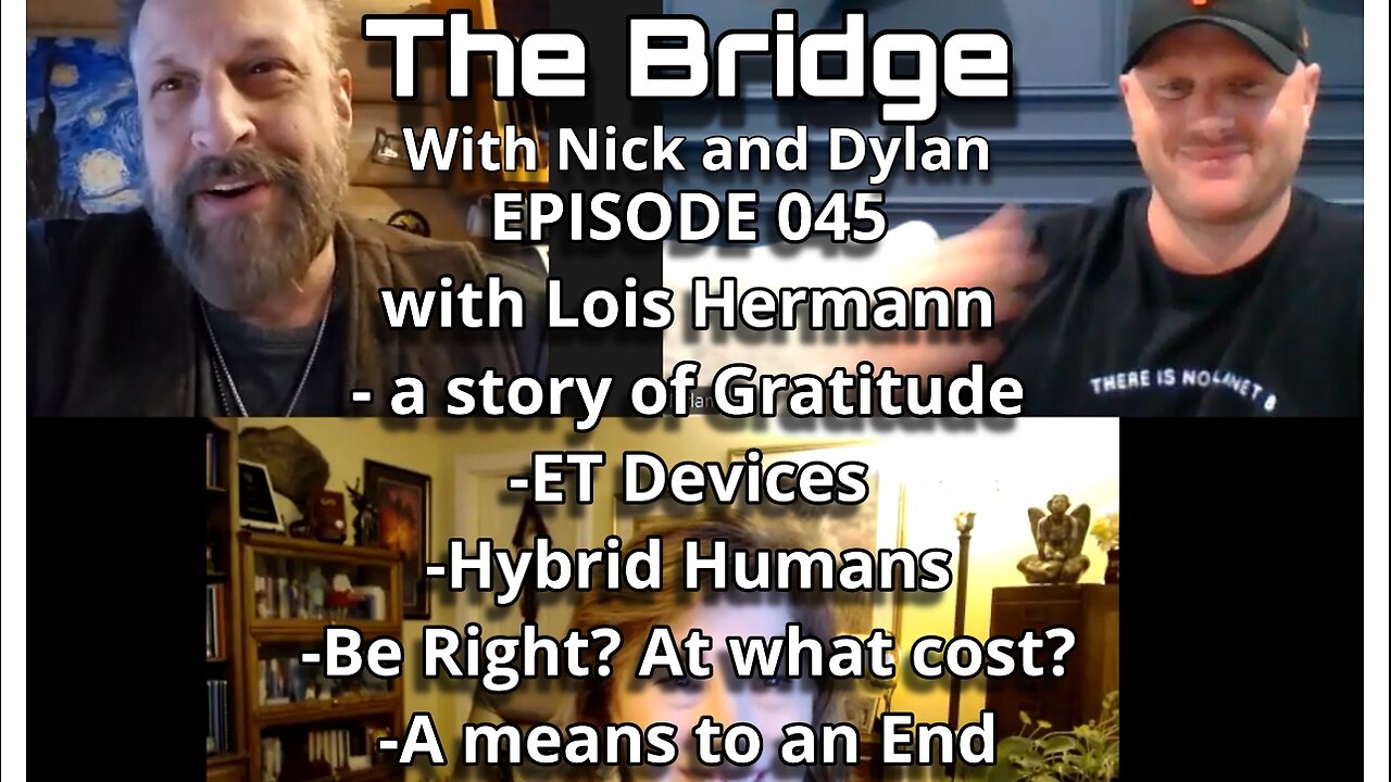 The Bridge With Nick and Dylan Episode 045 with Lois Hermann