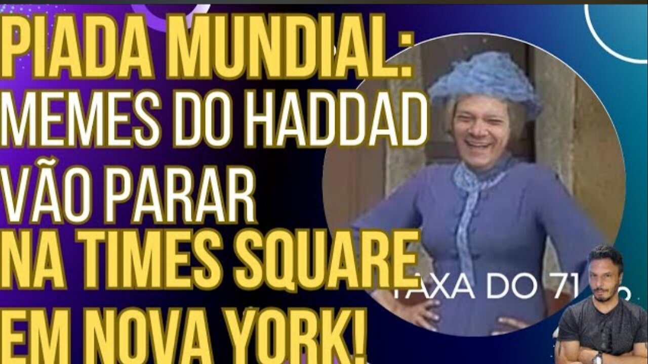 A ZOEIRA NÃO TEM LIMITES: Memes do Haddad vão parar na Times Square em ...