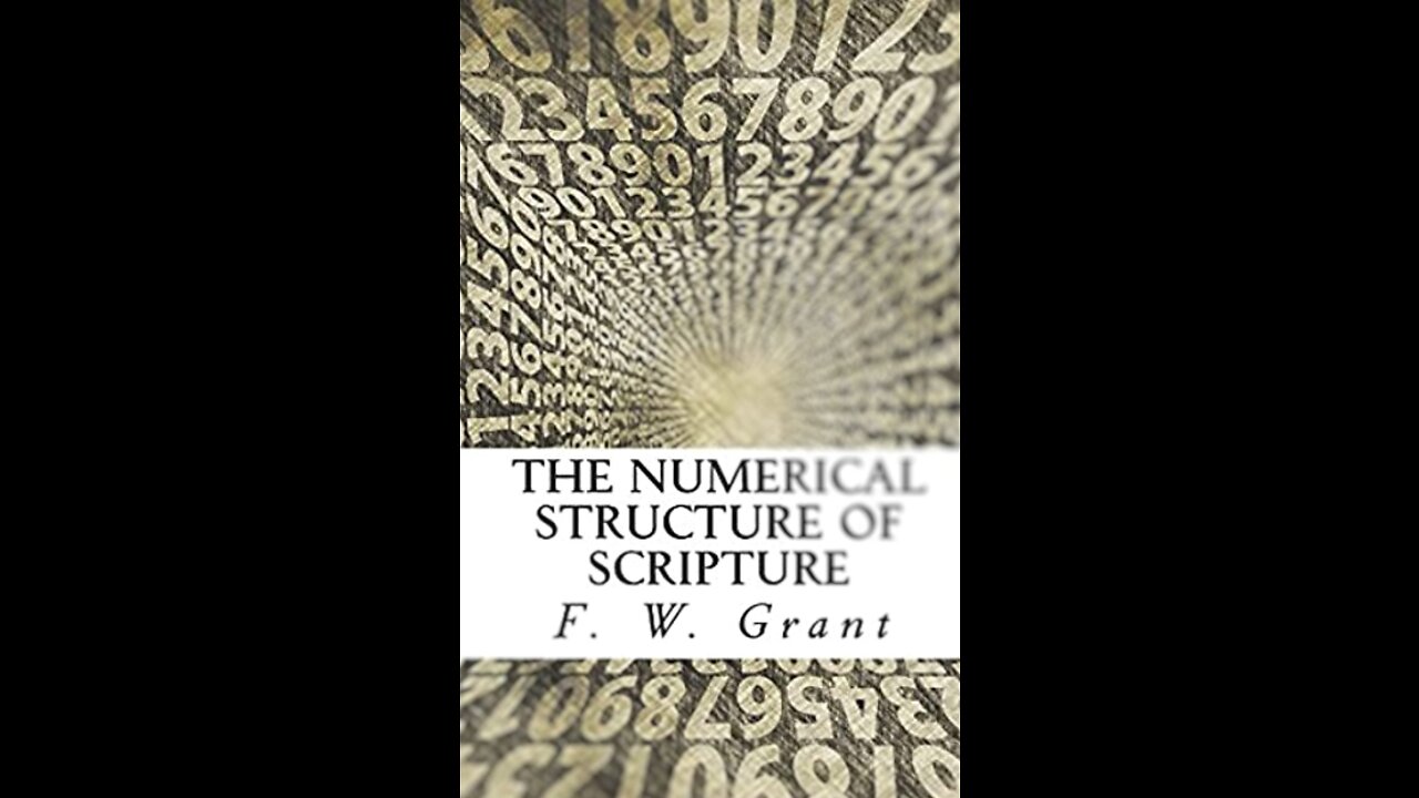 The Numerical Structure of Scripture, Lecture 3, The Numerals Continued ...