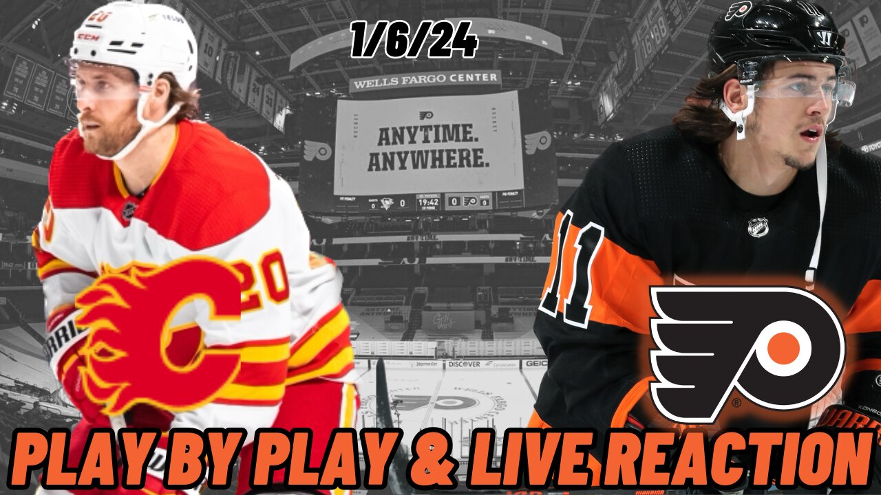 Calgary Flames vs Philadelphia Flyers Live Reaction | NHL Play by Play ...