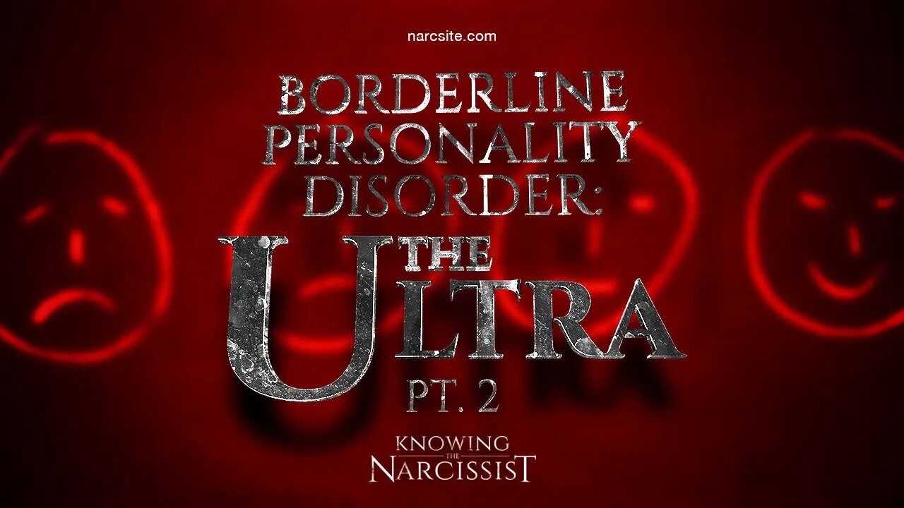 Borderline Personality Disorder : The Ultra - Part 2