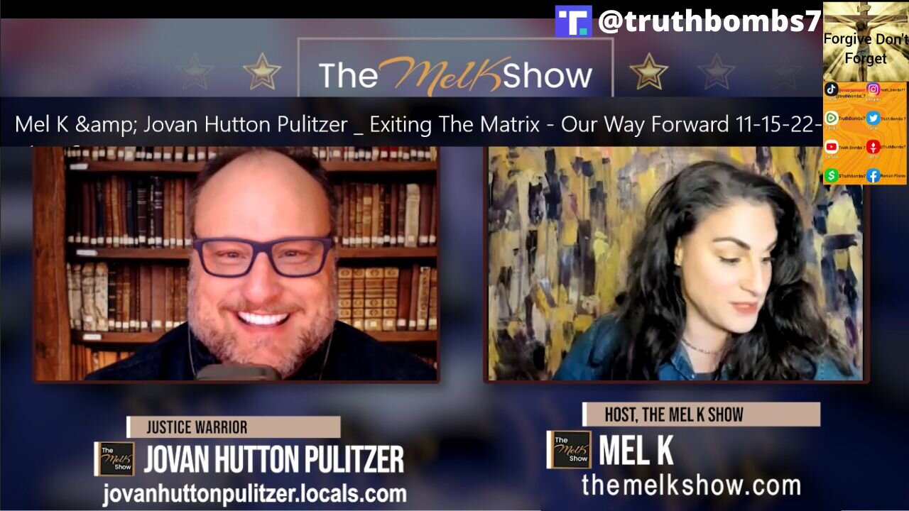 11/16/2022 Mel K & Jovan Hutton Pulitzer | Exiting The Matrix - Our Way ...