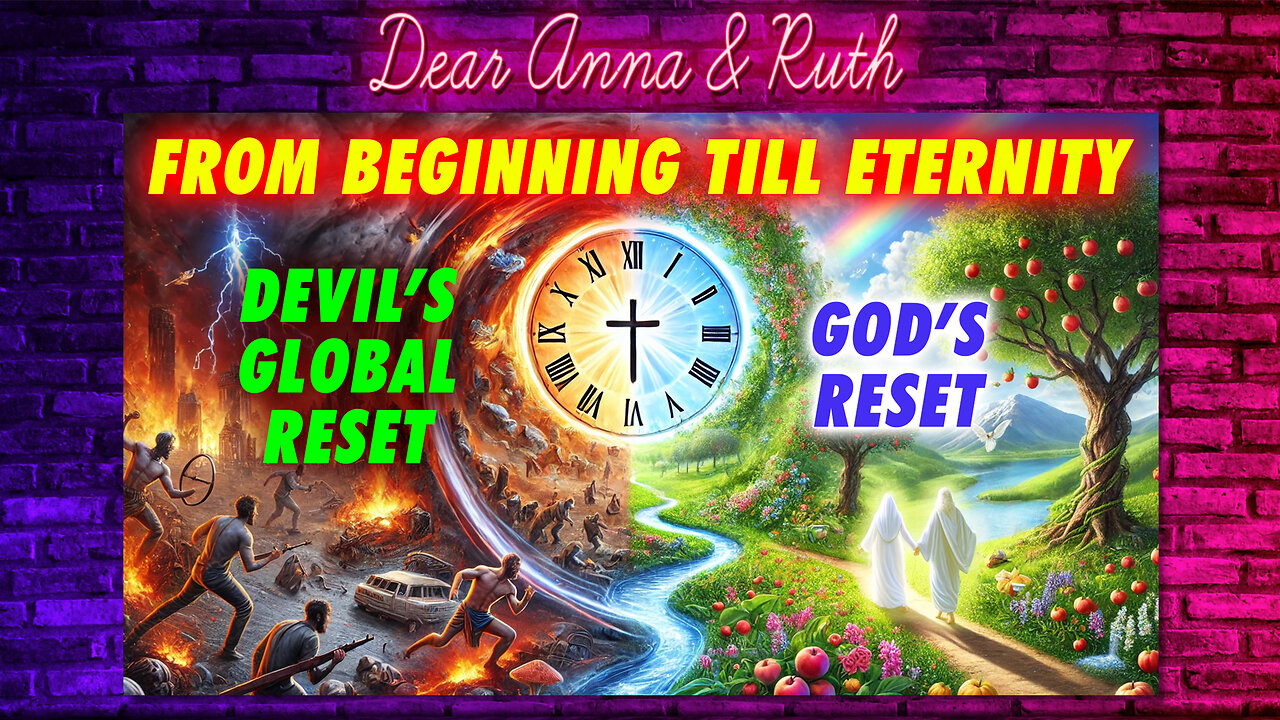Dear Anna & Ruth: From the Beginning til Eternity: God’s Reset vs ...
