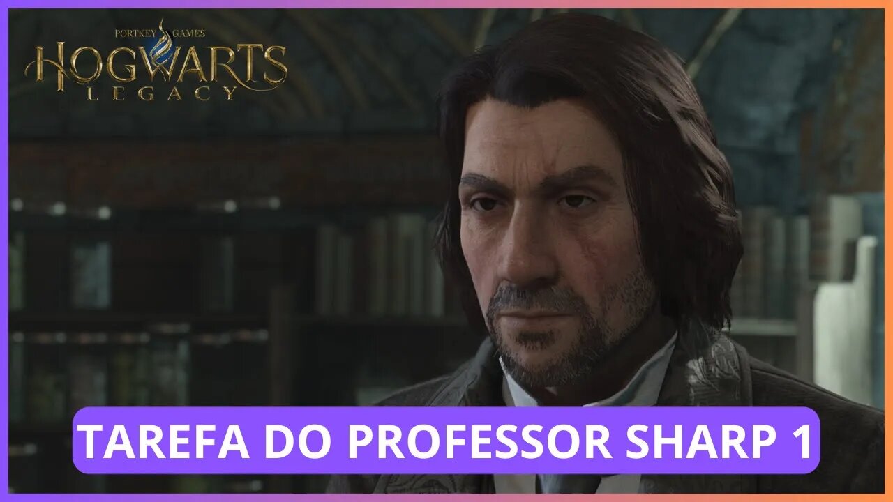 TAREFA DO PROFESSOR SHARP 1 | HOGWARTS LEGACY