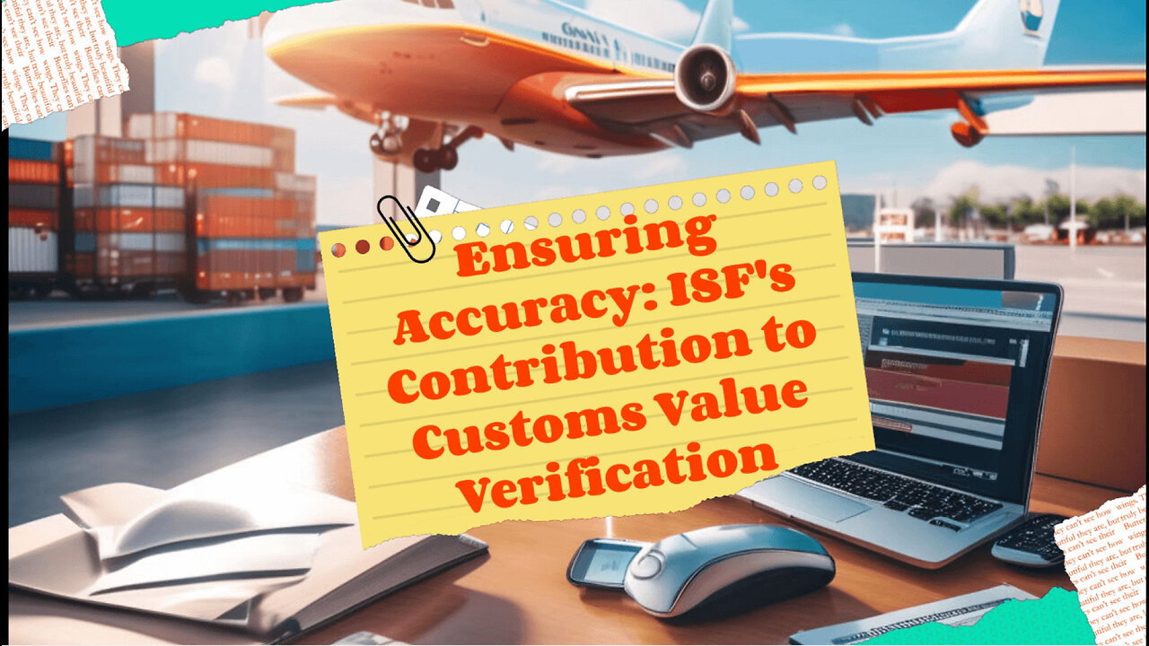 Valuing Compliance: The Role of ISF in Customs Value Assessment
