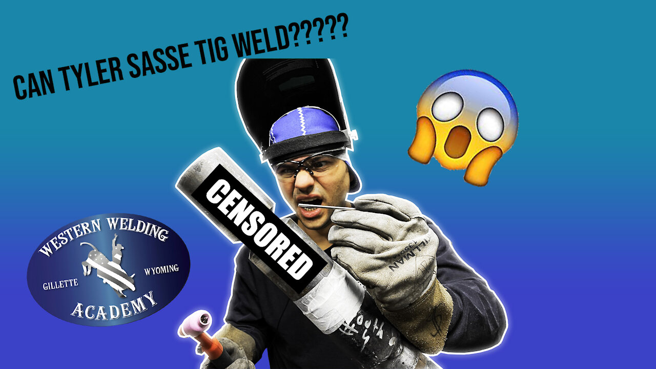 Can Tyler Sasse Tig Weld?!?!