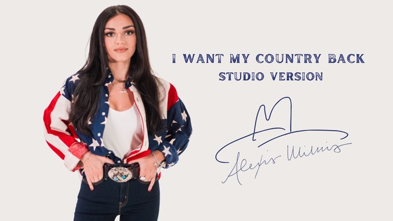 Alexis Wilkins - I Want My Country Back (Studio Version)