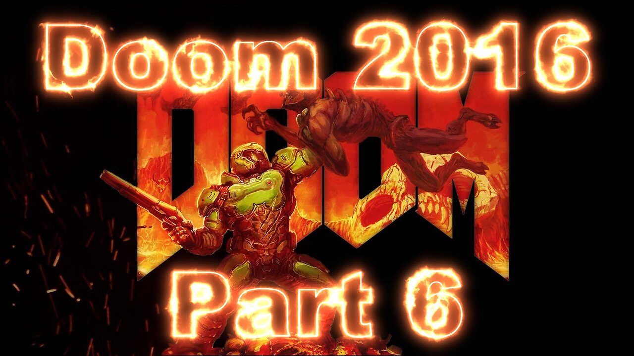 Doom 2016 Gameplay Part 6