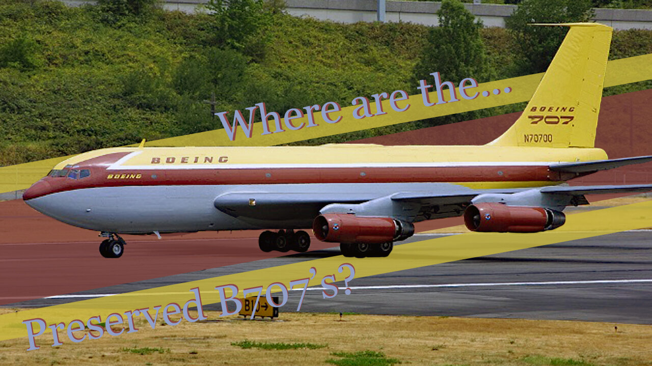 Where are the some of the retired Boeing 707's, and where do we need to ...