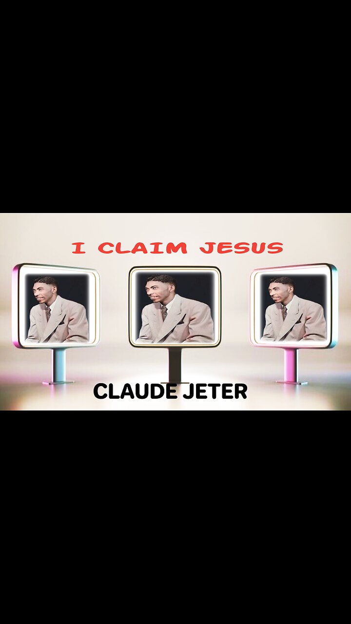 I Claim Jesus - Claude Jeter