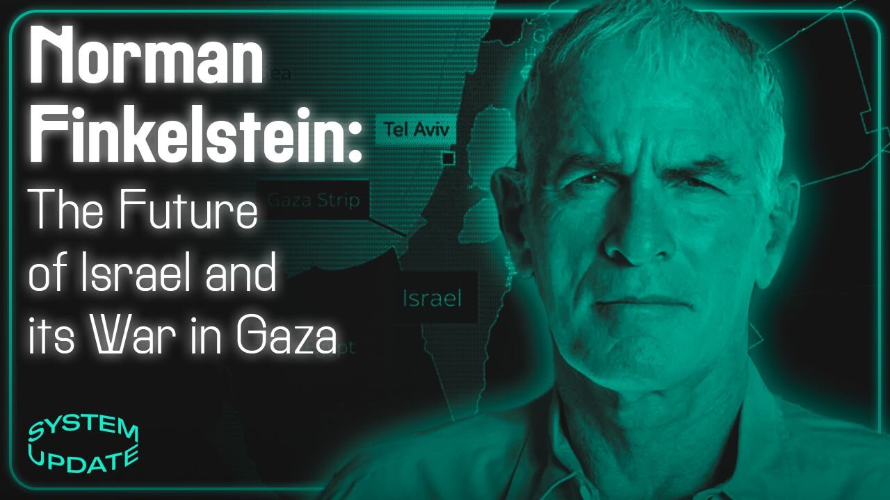Norman Finkelstein Returns: The Future of Israel's War in Gaza | SYSTEM ...