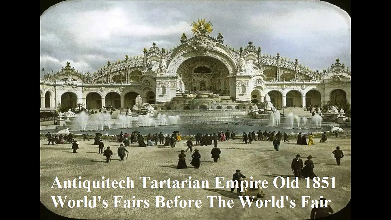 Antiquitech Tartarian Empire Old World's Fairs Before The World's Fair ...