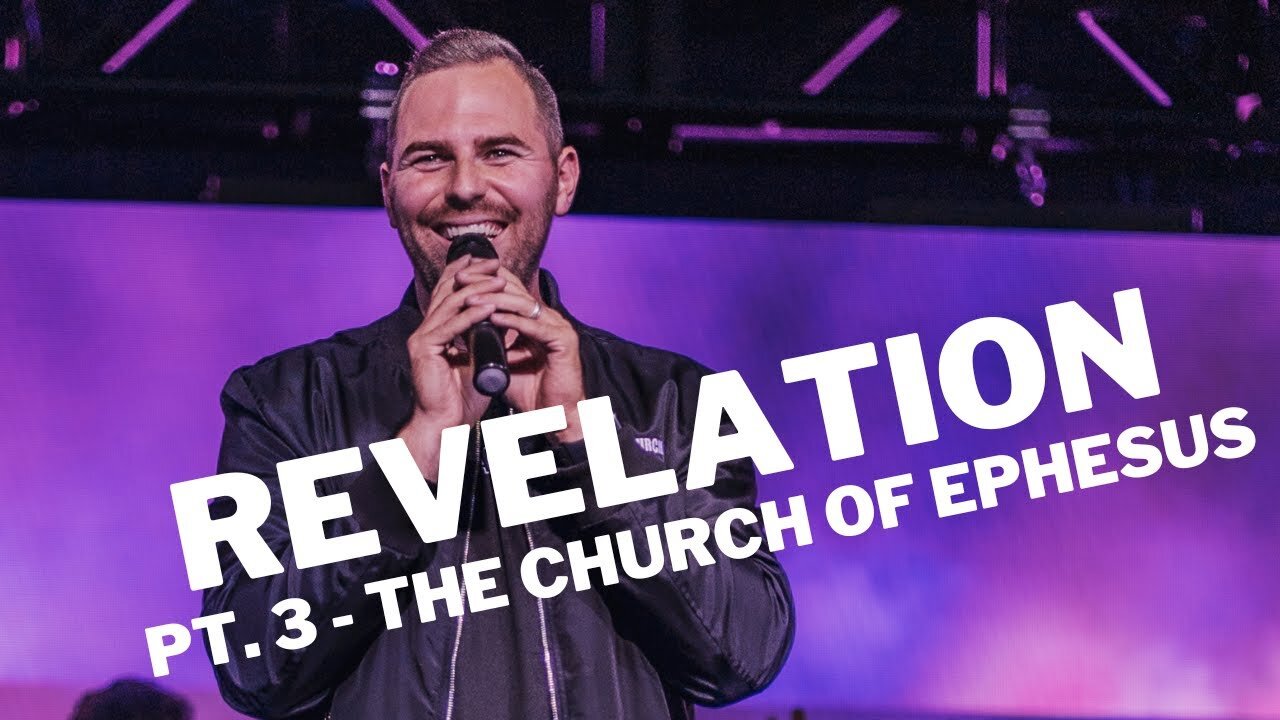 Revelation Pt 3 The Church Of Ephesus Pastor Jackson Lahmeyer