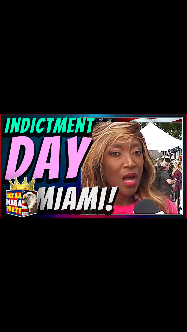 Indictment Day Miami! (MAGA—our cause is RIGHTEOUS!)