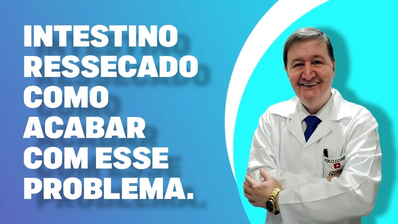 Intestino Ressecado preso prisão de ventre. Fácil de resolver com ...