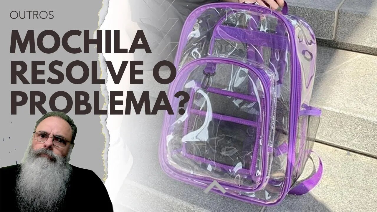 AMERICANOS adotam MOCHILA TRANSPARENTE para evitar ATAQUES a ESCOLAS ...