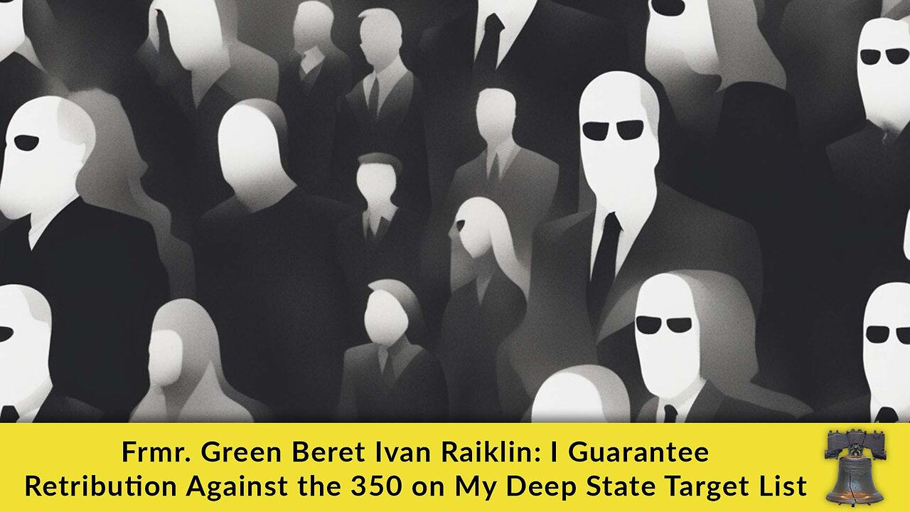 Frmr. Green Beret Ivan Raiklin: I Guarantee Retribution Against the 350 ...