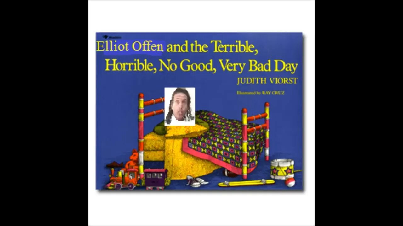 Elliot Offen and the Terrible, Horrible, No Good, Very Bad Day moving ...