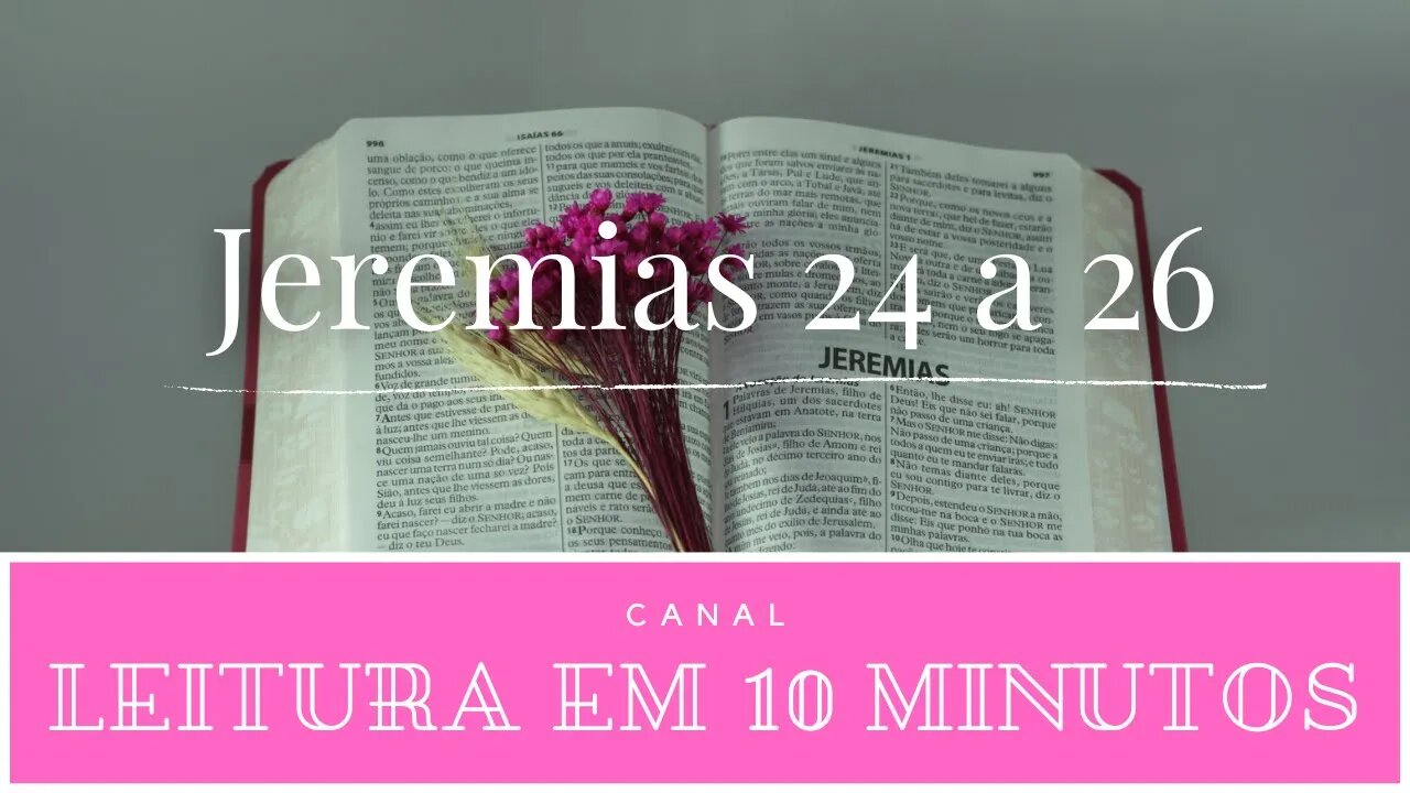Leitura da Bíblia - Jeremias 24 a 26