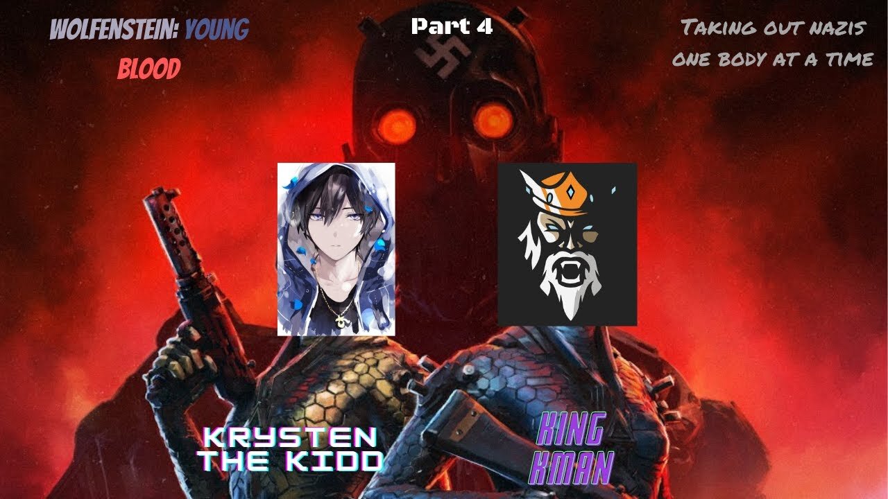 Wolfenstein: Young Blood Walkthrough w/ Krysten the Kidd & King Kman ...